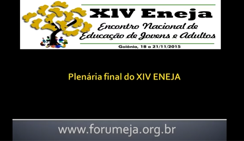 Plenária final do XIV ENEJA (Abertura com homenagens) – Fórum EJA Brasil